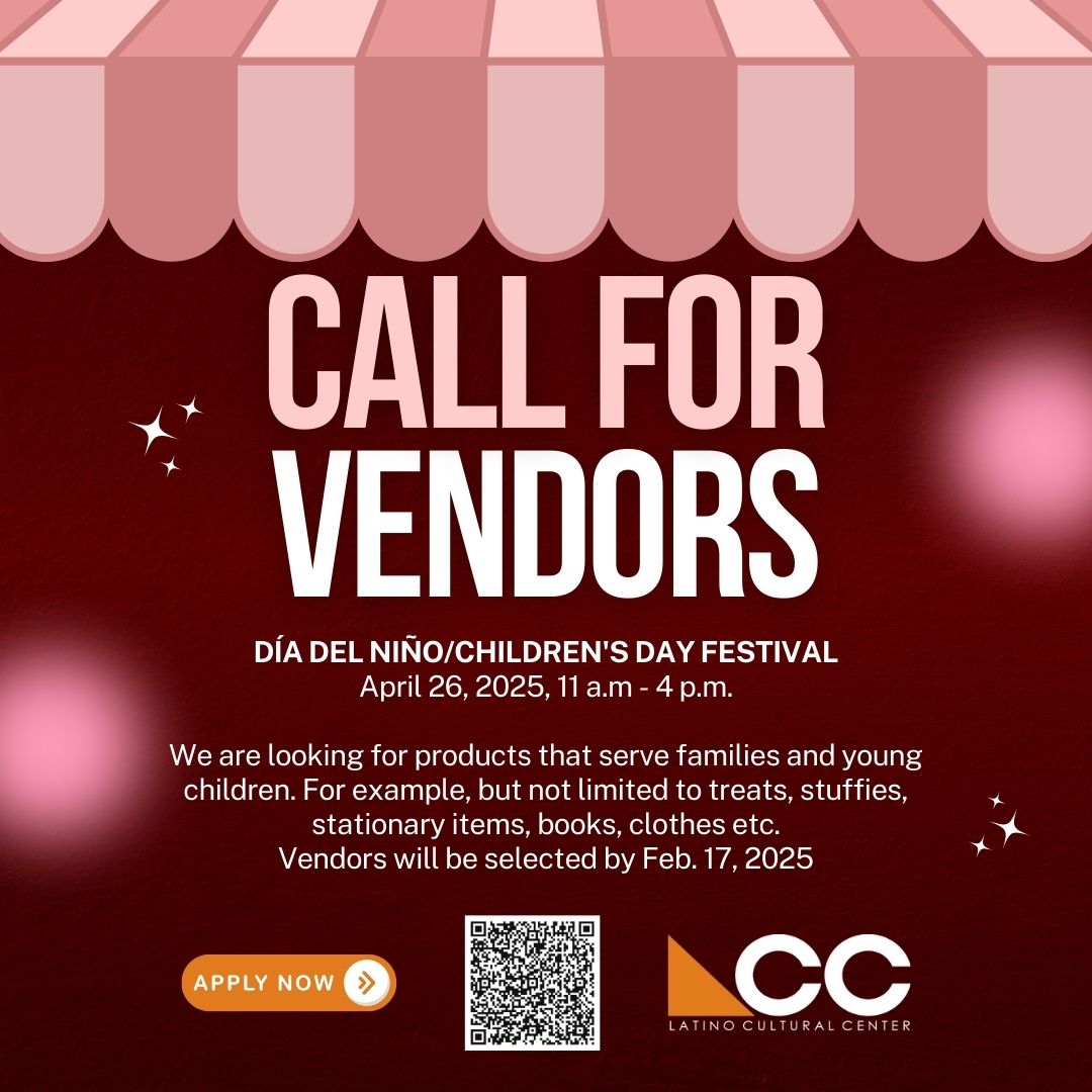 Dia de los Niños call for Vendors – Latino Cultural Center
